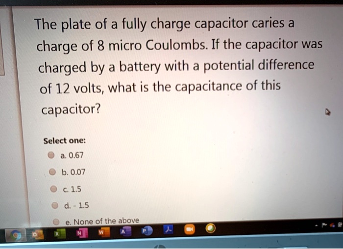 the plate of a fully charge capacitor caries a charge of 8 micro ...
