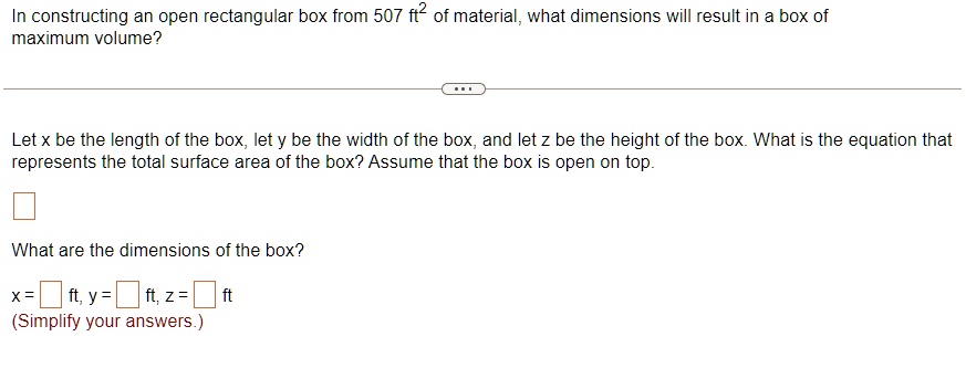 SOLVED: In constructing an open rectangular box from 507 ft2 of material, what dimensions will ...
