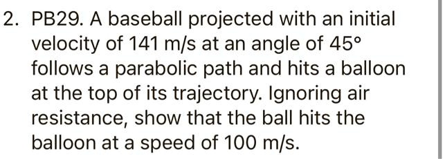 [GET ANSWER] 2. PB29. A baseball projected with an initial velocity of ...