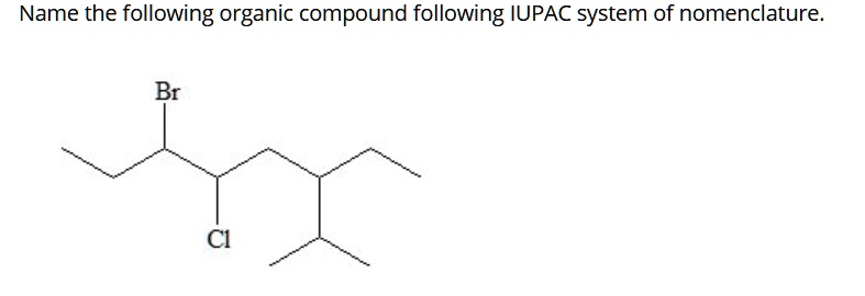 Name the following organic compound following IUPAC system...