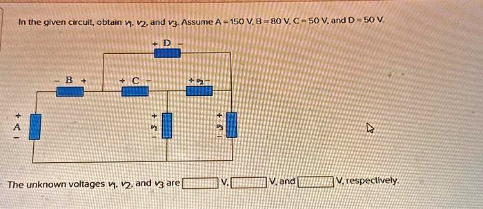 SOLVED: Text: In the given circuit, obtain V, V2, and V3. Assume A = 150V, B = 80V, C = 50V, and ...