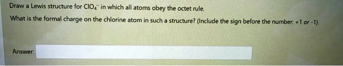 draw lewis structure for cio4 in which all atoms obey the octet rule ...