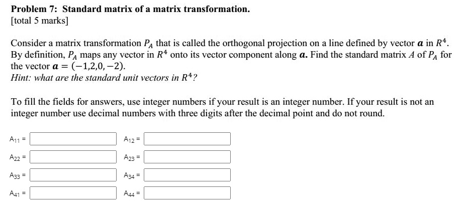 SOLVED: Problem 7: Standard matrix of a matrix transformation: [total 5 ... SOLVED: Problem 7: Standard matrix of a matrix transformation: [total 5 ...