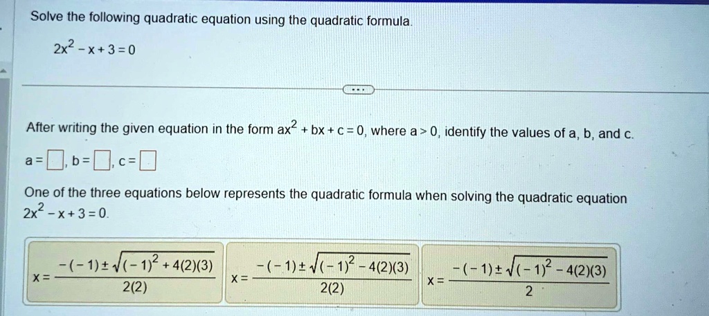 SOLVED: Solve the following quadratic equation using the quadratic ...