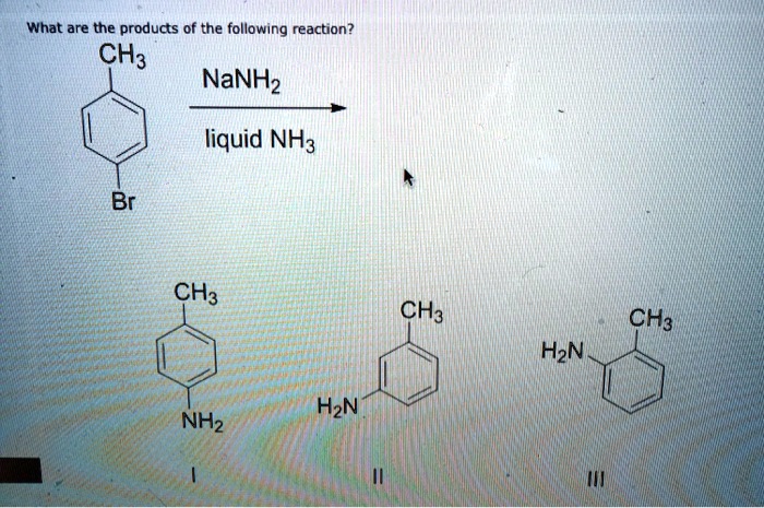 SOLVED:What are the products of the following reaction? CH3 NaNH2 ...