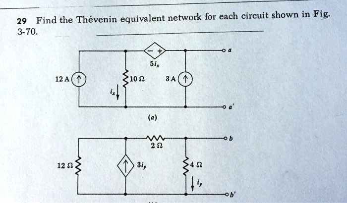 29 Find the Thévenin equivalent network for each circuit shown in Fig. 3-70. + 5ix 12 A? 10 ? 3A ...
