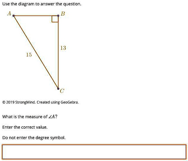 SOLVED: PLEASE HELP ME ASAP!! Use the diagram to answer the question: 13 15 0 2019 StrongMind ...