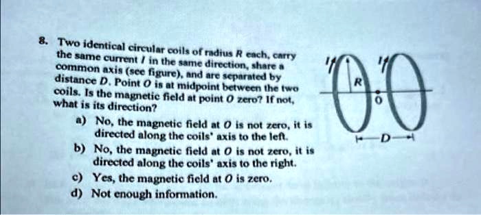 SOLVED: Two identical circular coils of radius R each carry the same current I in the same ...