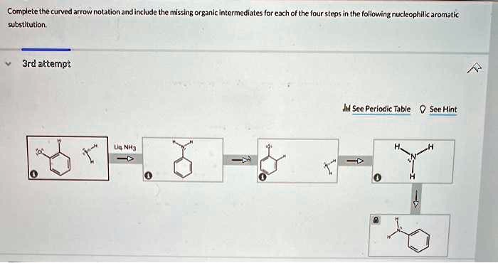 Complete the curved arrow notation and include the missing organic ...