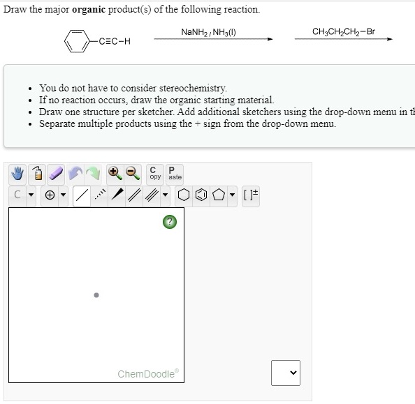 SOLVED: Draw the major organic product(s) ofthe following reaction NaNHz , NH3() C=C-H CHCHzCH2 ...