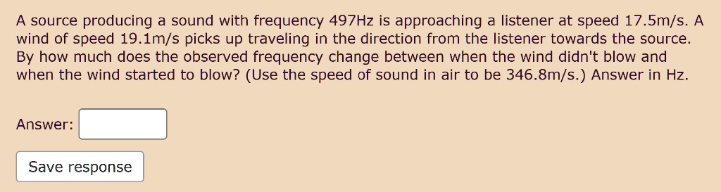 SOLVED: A source producing a sound with frequency 497Hz is approaching ...