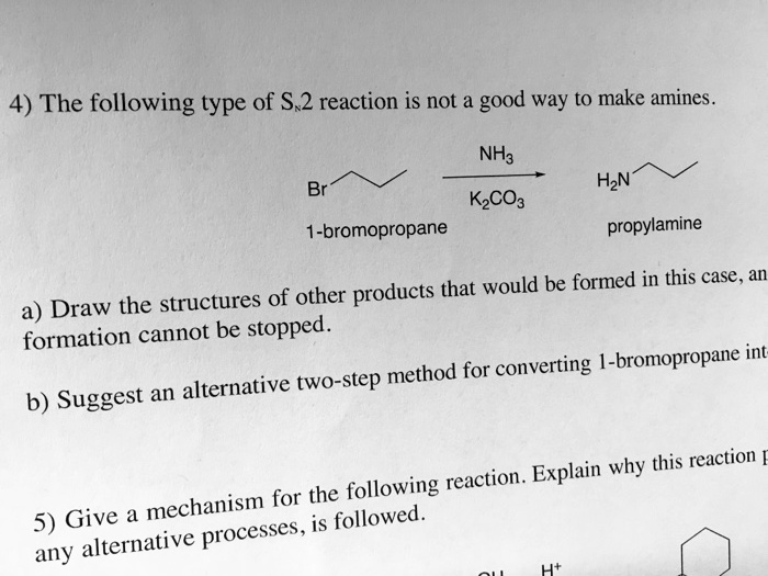 The following type of S2 reaction is not a good way to make amines. H2N ...