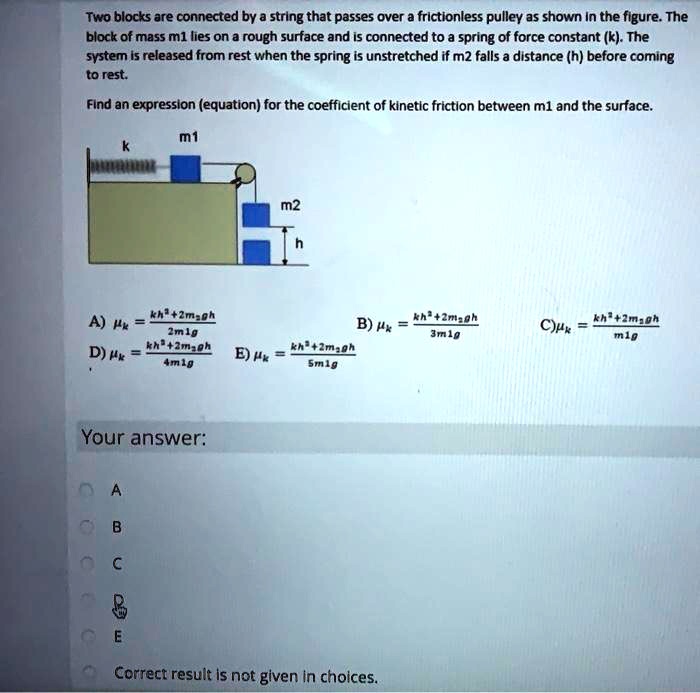 two blocks are connected by a string that passes over frictionless pulley as shown in the figure ...
