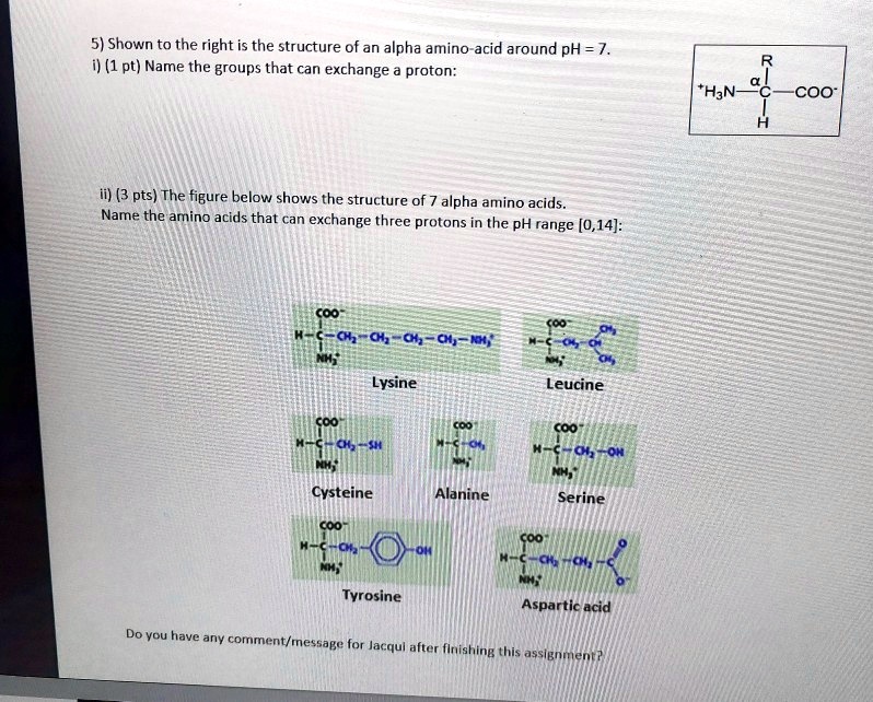 SOLVED: 5) Shown to the right is the structure ofan alpha amino acid ...