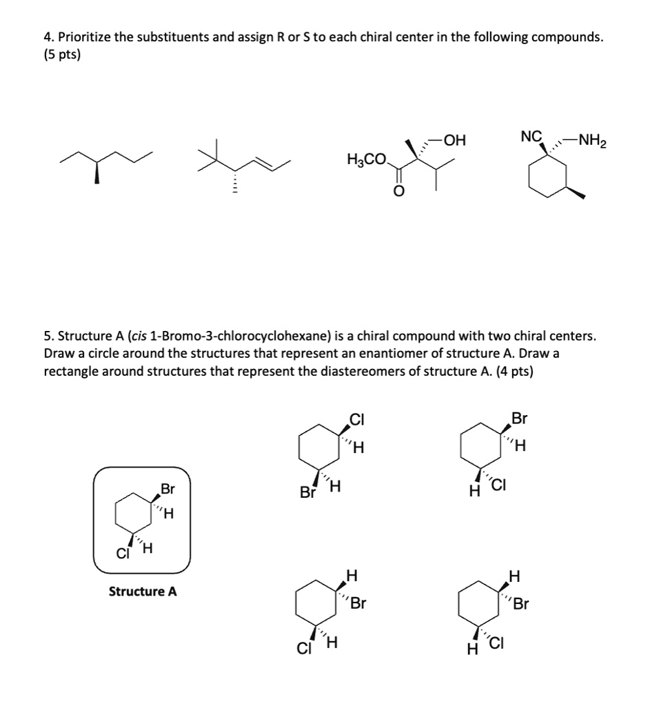 SOLVED: 4.Prioritize the substituents and assign R or S to each chiral center in the following ...