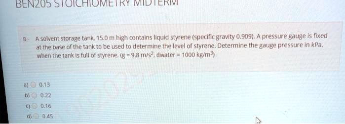BEN205 STOICHIOMETRY MIDTERM 8- A solvent storage tank, 15.0 m high ...