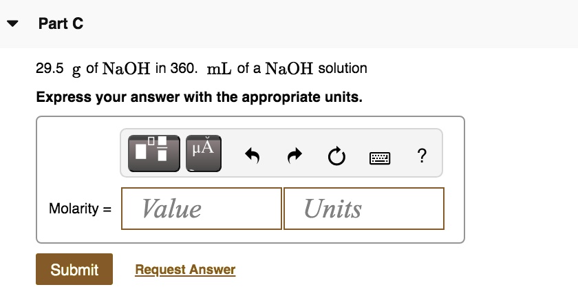SOLVED: Part C 29.5 g of NaOH in 360. mL of a NaOH solution Express ... SOLVED: Part C 29.5 g of NaOH in 360. mL of a NaOH solution Express ...