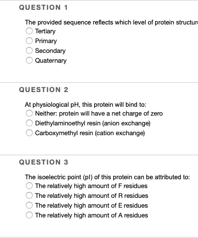 SOLVED: QUESTION The provided sequence reflects which level of protein structure Tertiary ...
