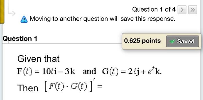 SOLVED: Given that Ft=10ti-3k and Gt=2tj+ek, then [FtG(t)] can be ...