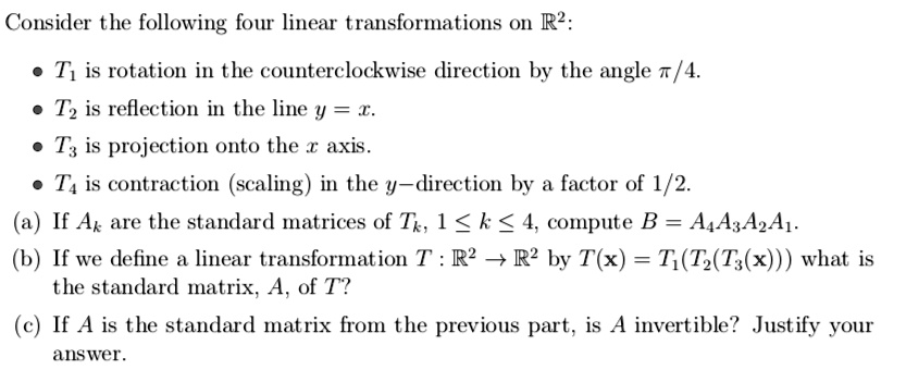 SOLVED:Consider the following four linear transformations o R? Ti is ...