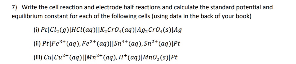 VIDEO solution: Write the cell reaction and electrode half-reactions and calculate the standard ...