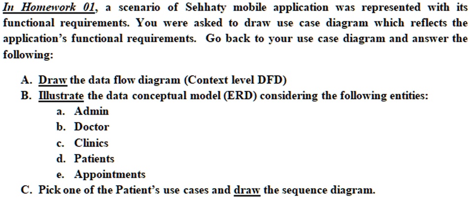 In Homework 01, a scenario of Sehhaty mobile application was represented with its functional ...