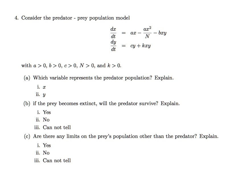 4. Consider the predator - prey population model (dx)/(dt) = ax - (ax^2)/(N) - bxy (dy)/(dt ...