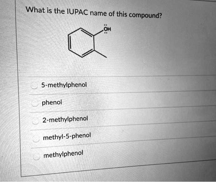 what is the iupac name of this compound oh 5 methylphenol phenol 2 ...