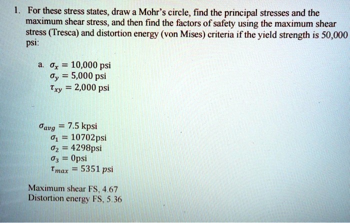 SOLVED: For these stress states, draw a Mohr's circle, find the ...