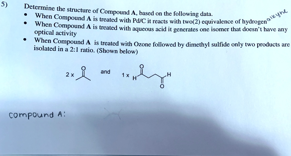 SOLVED: Determine the structure of Compound A, based on the following ...