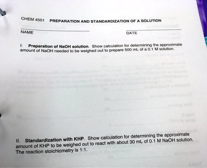 SOLVED: CHEM 4551 PREPARATION AND STANDARDIZATION OF SOLUTION NAME DATE ...