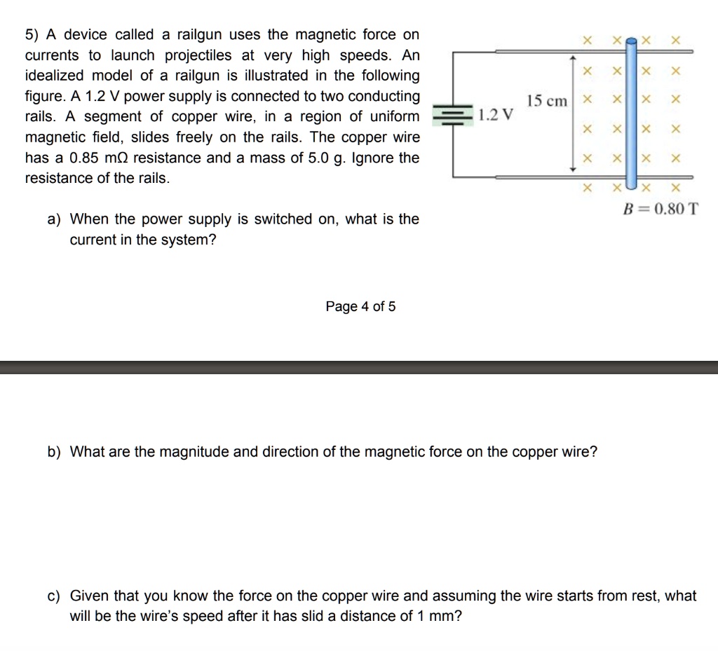 SOLVED:5) A device called railgun uses the magnetic force on currents ...