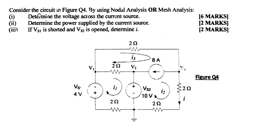 SOLVED: Consider the circuit in Figure Q4. By using Nodal Analysis OR Mesh Analysis, determine ...