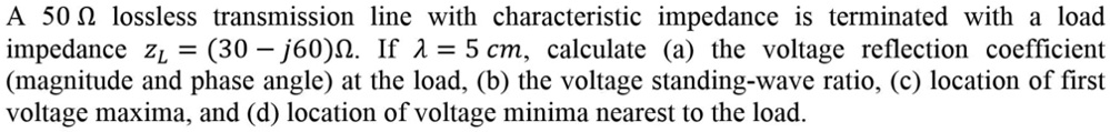 A 50 Ωlossless transmission line with characteristic impedance is ...