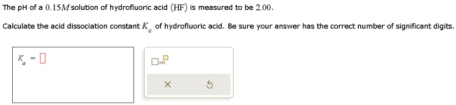 the ph of a 015m solution of hydrofluoric acid hf is measured to be 200 ...