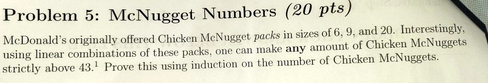 SOLVED: Problem 5: McNugget Numbers (20 pts , packs in sizes of 6, 9 ...