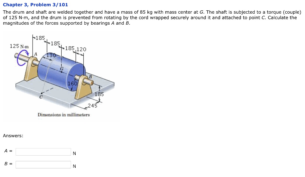 SOLVED: Chapter 3, Problem 3/101: The drum and shaft are welded ...