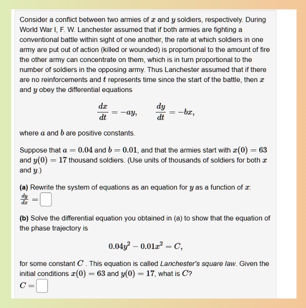 SOLVED: Consider a conflict between two armies of and y soldiers ...