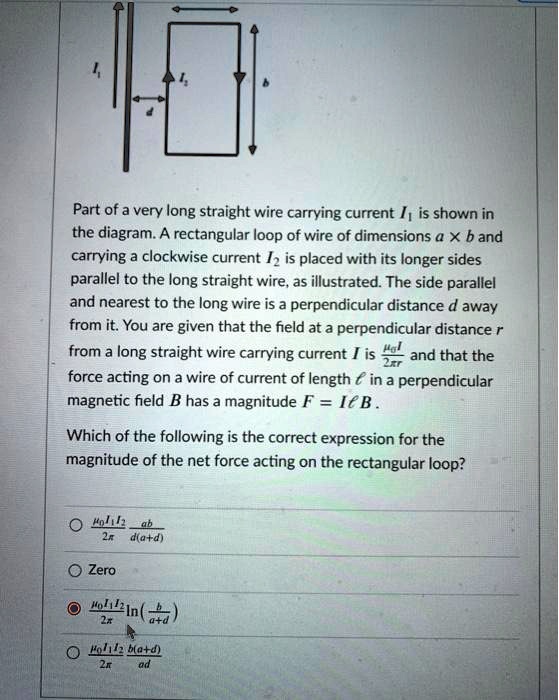 part of a very long straight wire carrying current is shown in the diagram a rectangular loop of ...