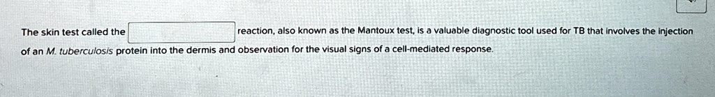 the skin test called the boxedmantoux reaction also known as the ...