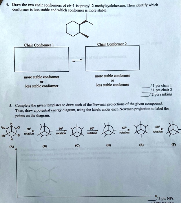 draw the two chair conformers of cis isopropyl 2 methylcyclohexane then identify which confoner ...