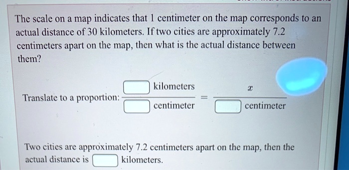 SOLVED: The scale on a map indicates that centimeter on the map ...