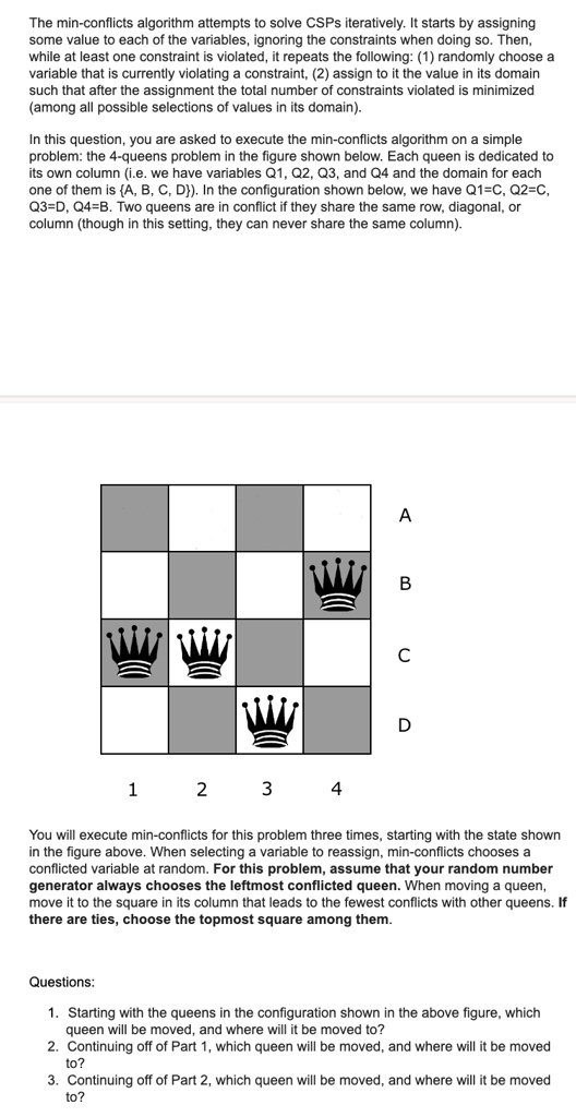 Get Answer The Min Conflicts Algorithm Attempts To Solve Csps Iteratively It Starts By
