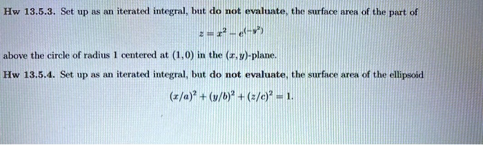 SOLVED:Hw 13.5.3- Set up a5 iterated integral, hut do not evaluate the surface area of the part ...