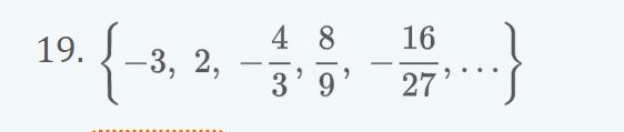 SOLVED: 19. {-3,2,-(4)/(3), (8)/(9),-(16)/(27), …}