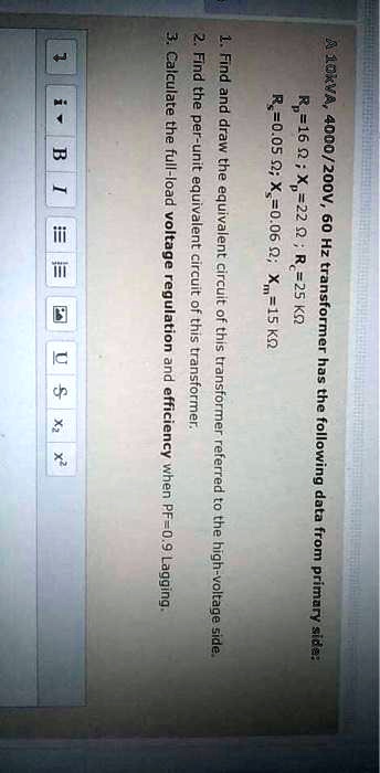 SOLVED: B iv 3. Calculate the full-load voltage regulation and efficiency when PF=0.9 Lagging. 2 ...