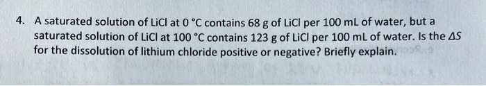 SOLVED: A saturated solution of LiCl at 0 %C contains 68 g of LiCl per ...
