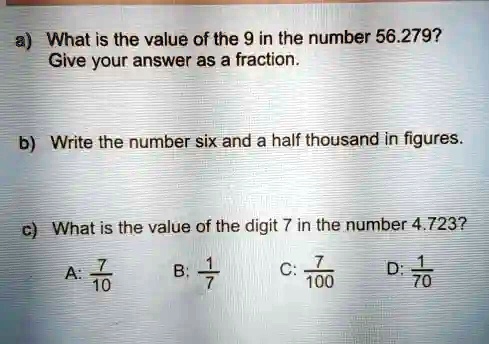 SOLVED: What is the value of the 9 in the number 56.279? Give your ...