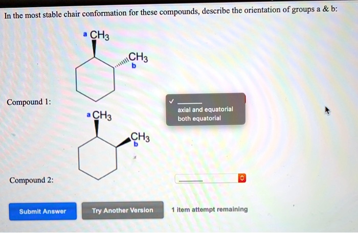 SOLVED: Stable chair conformation for these compounds, describe the ...