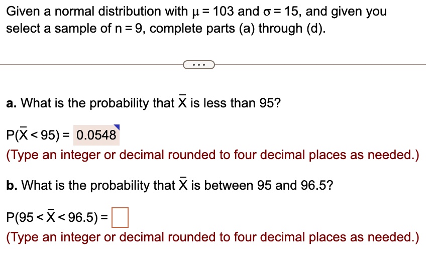 SOLVED: Given a normal distribution with = 103 and o = 15, and given ...